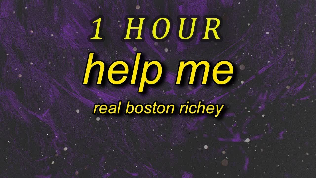 Real Boston Richey - Help Me (Lyrics) | baby can you help me | 1 hour ...
