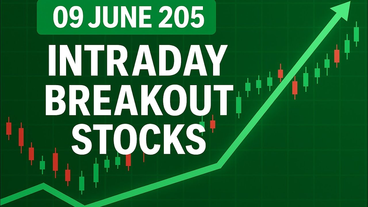 Best Intraday stocks for Tomorrow 07 June 25 Breakout Stocks For ...