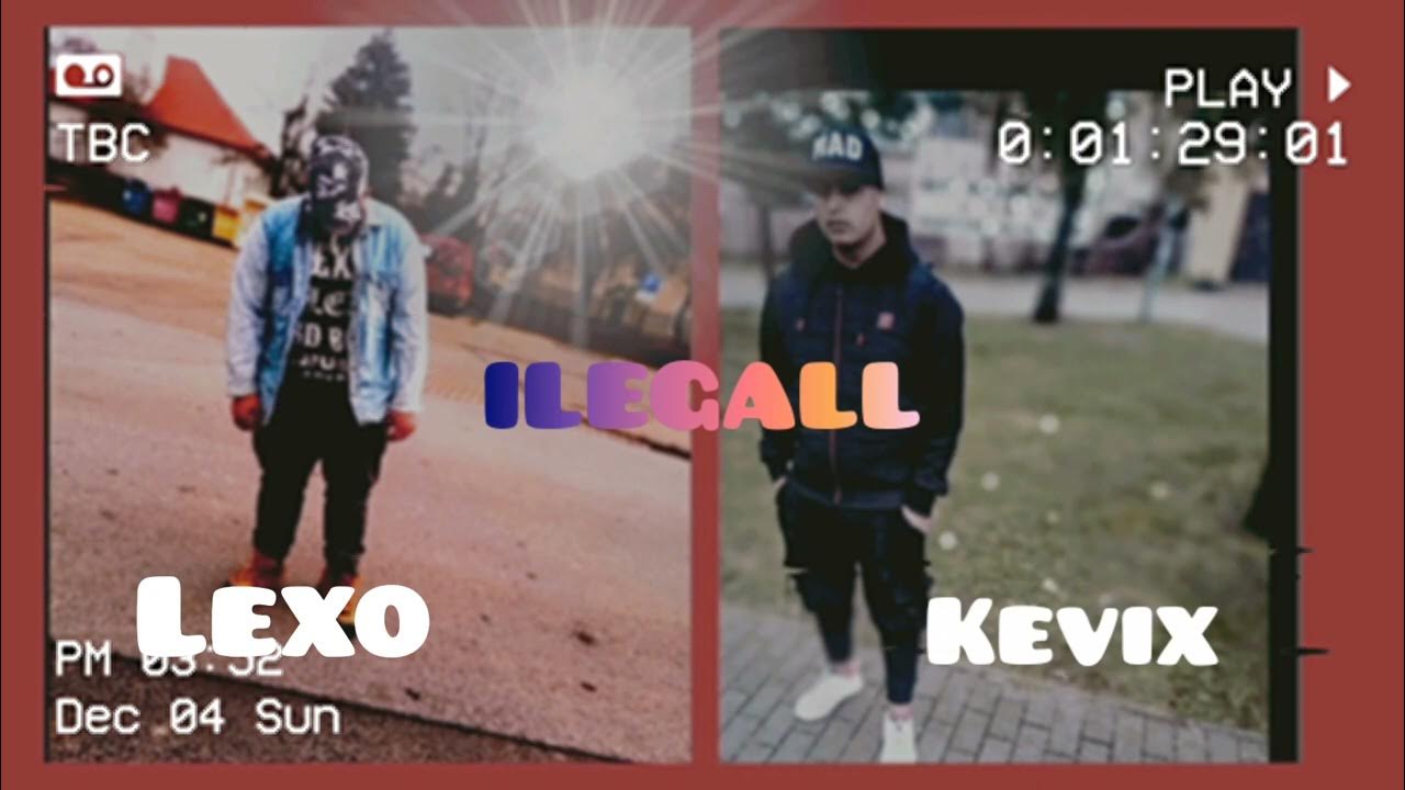 LEXO FEAT KEVIX -ILEGALL (PROD.VLADSEEN) - YouTube