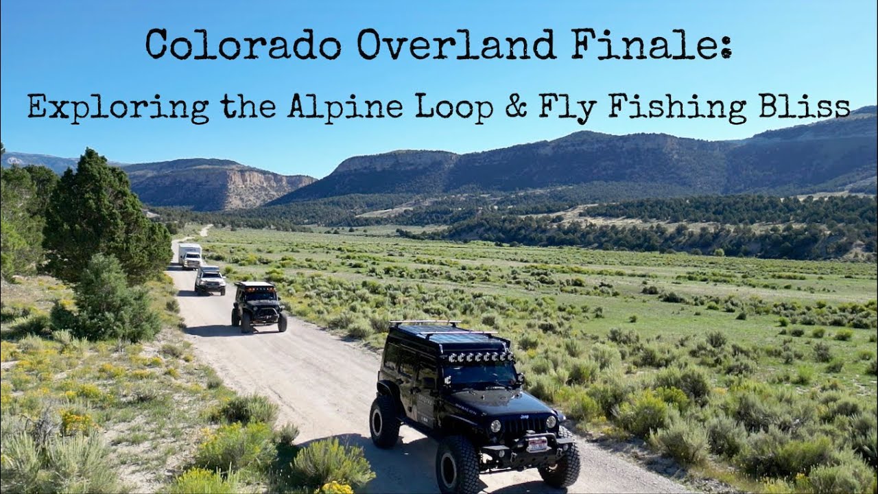Colorado Overland Finale: Exploring the Alpine Loop & Fly Fishing Bliss ...