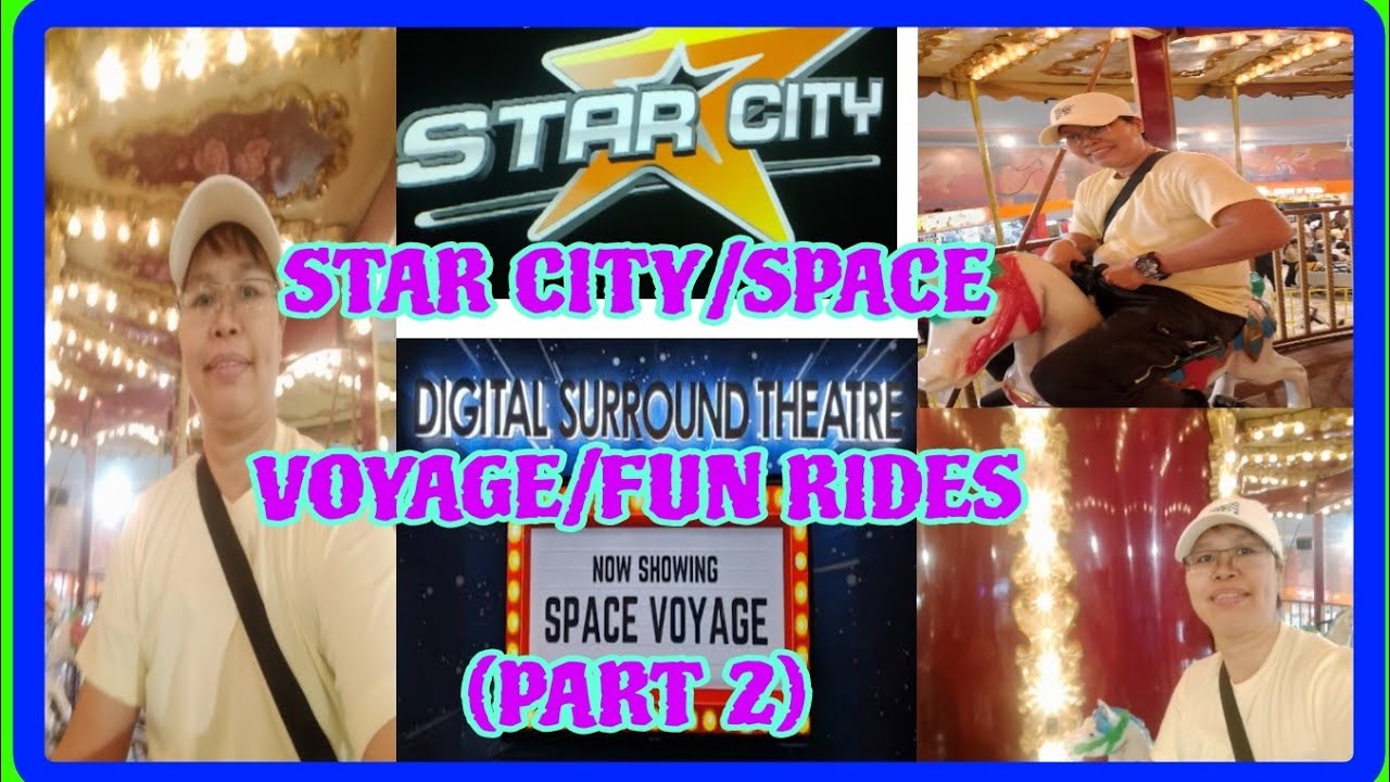 STAR CITY(part 2) SPACE VOYAGE AND FUN RIDES || @gnewskietv #premierevideo #viralvideo #starcity ...