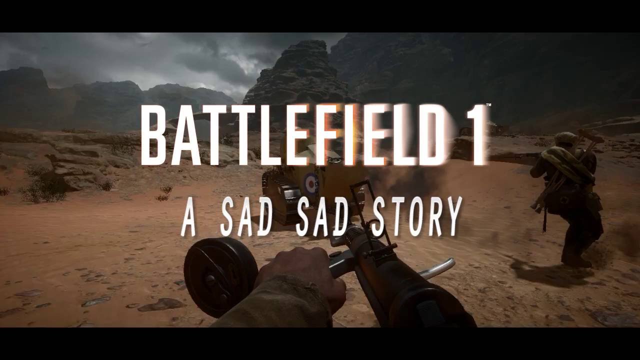 Battlefield 1 - A Sad Sad Story - YouTube