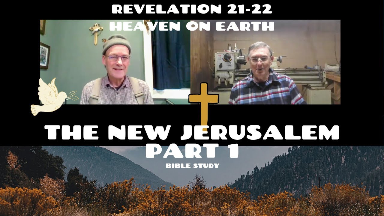 The New Jerusalem, Part 1 | Scripture Study of Revelation | Heaven on ...
