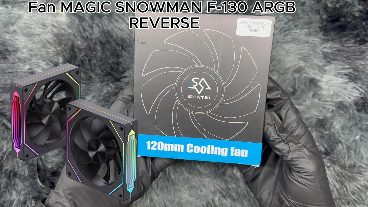 UNBOXING FAN MAGIC SNOW MAN F 130 ARGB REVERSE - YouTube