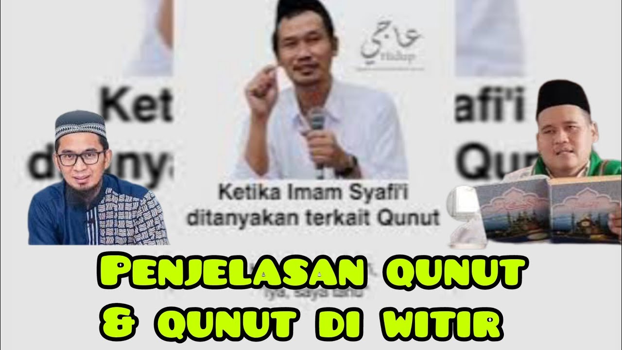 PENJELASAN QUNUT & QUNUT DI WITIR 15 RAMADHAN SAMPAI AKHIR RAMADHAN ...