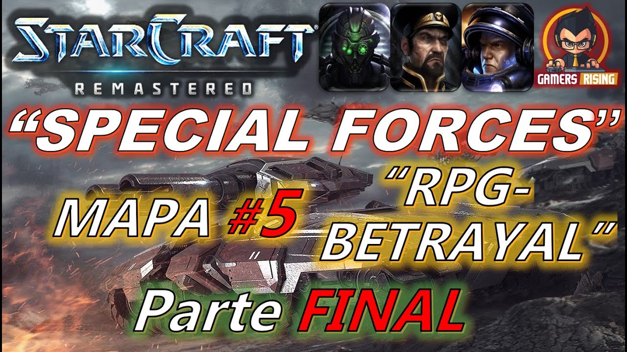 STARCRAFT REMASTERIZADO: SPECIAL FORCES - MAPA #5 "RPG-BETRAYAL V2.0 ...