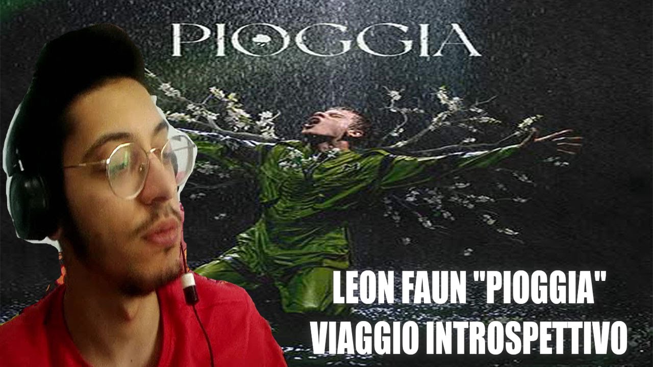 Il Fauno! Leon Faun - PIOGGIA (prod. Duffy, Luca Faraone) | REACTION ...