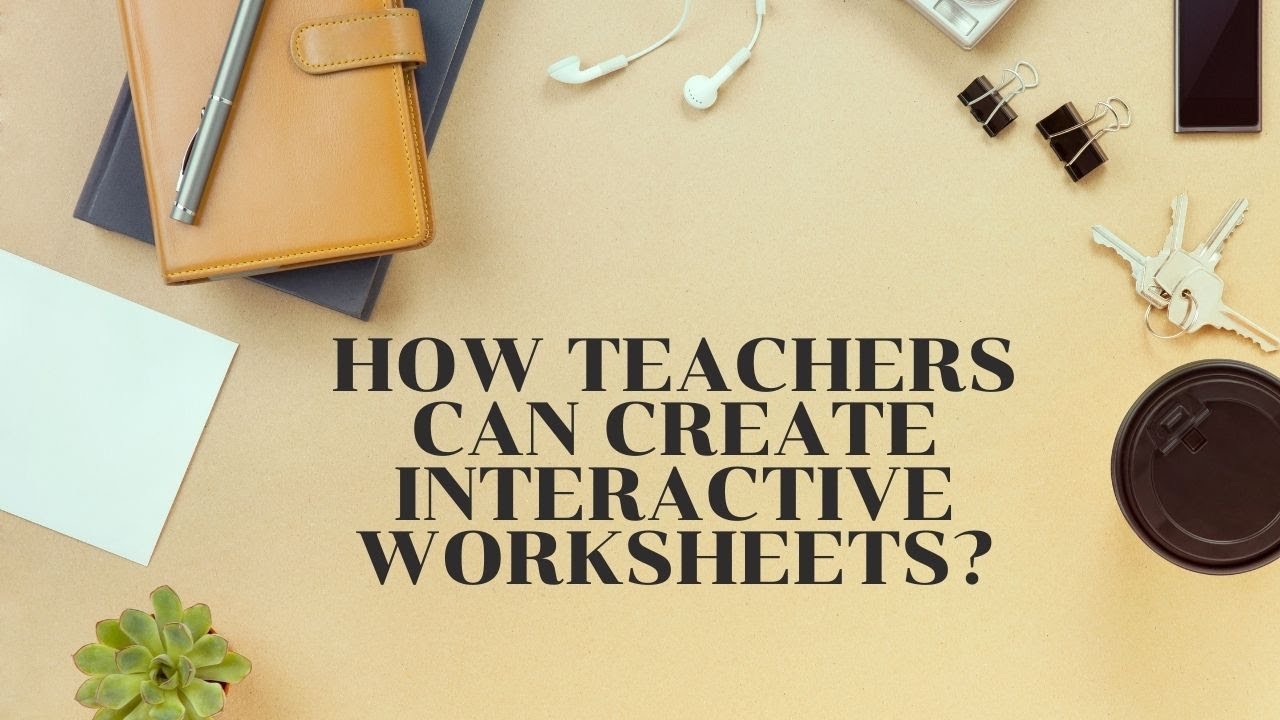 Howto To Create Interactive Worksheets YouTube Howto To Create Interactive Worksheets YouTube