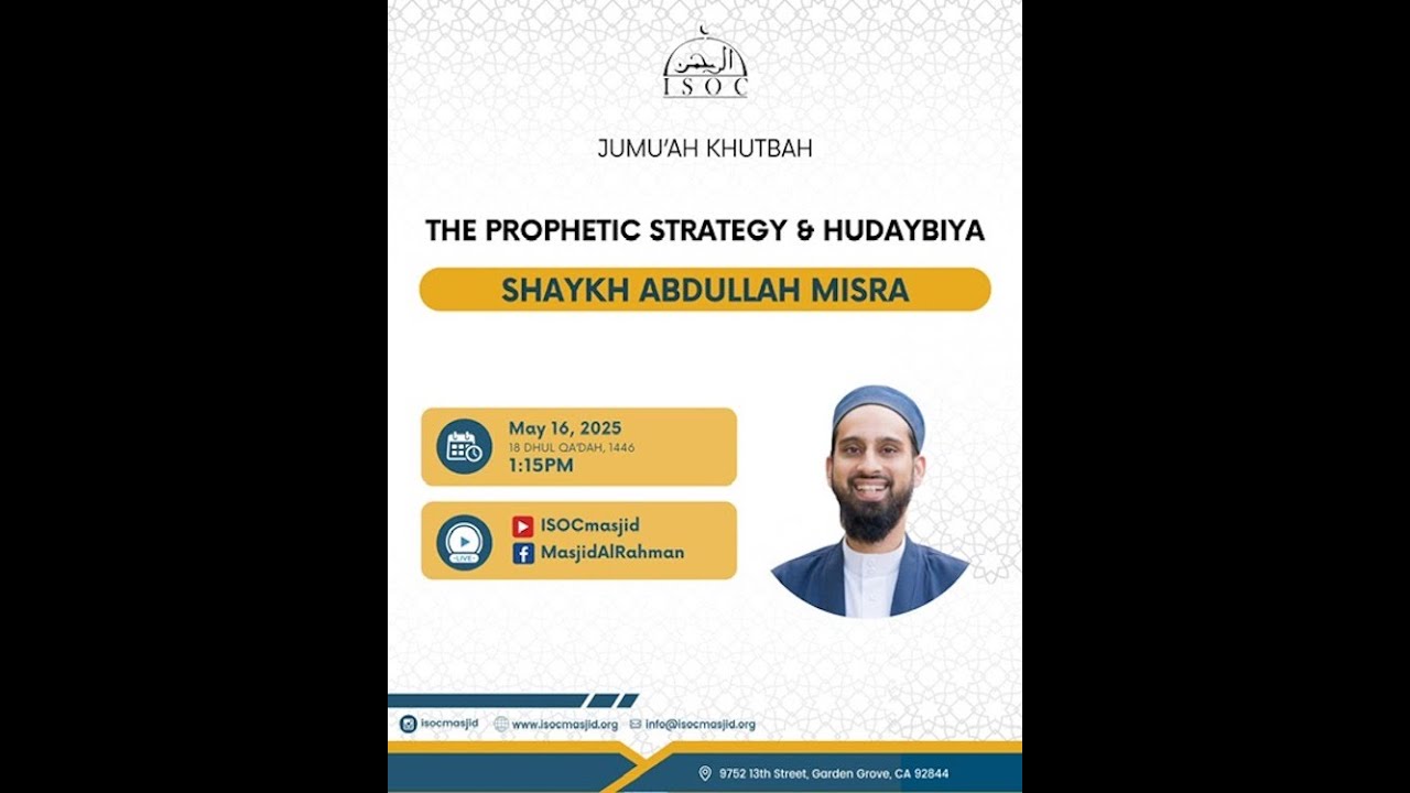 Friday Khutbah - "The Prophetic Strategy & Hudaybiya" by Sh. Abdullah ...