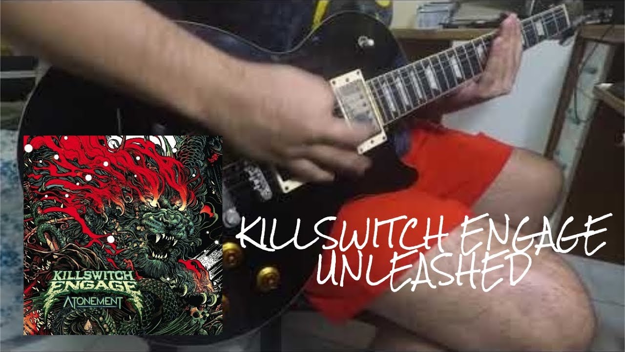 Killswitch Engage - Unleashed | GUITAR COVER (2019) - YouTube