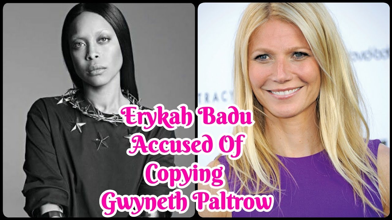 Erykah Badu Accused Of Copying Gwyneth Paltrow...That's A Whole Nother ...