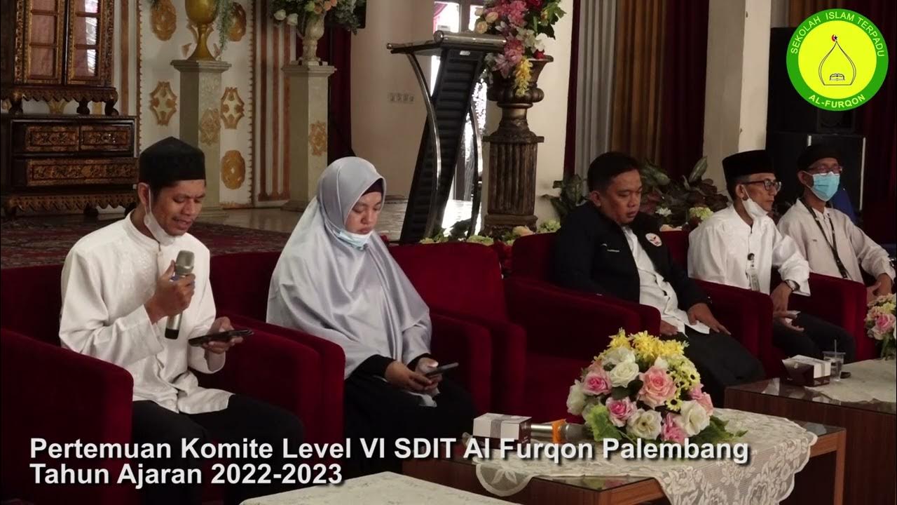 Pertemuan KOMITE Level 6 SDIT Al Furqon Palembang Tahun Pelajaran 2022-2023 - YouTube