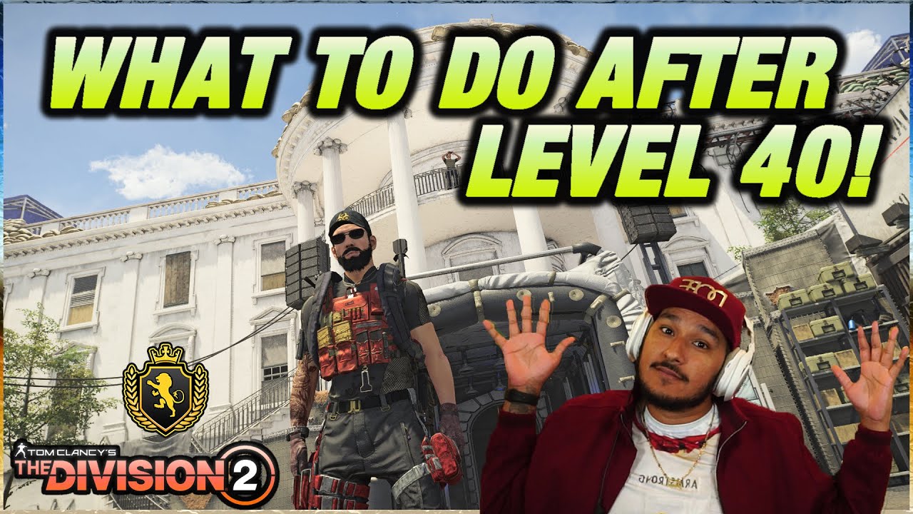 WHAT TO DO AFTER LEVEL 40! - The Division 2 - YouTube