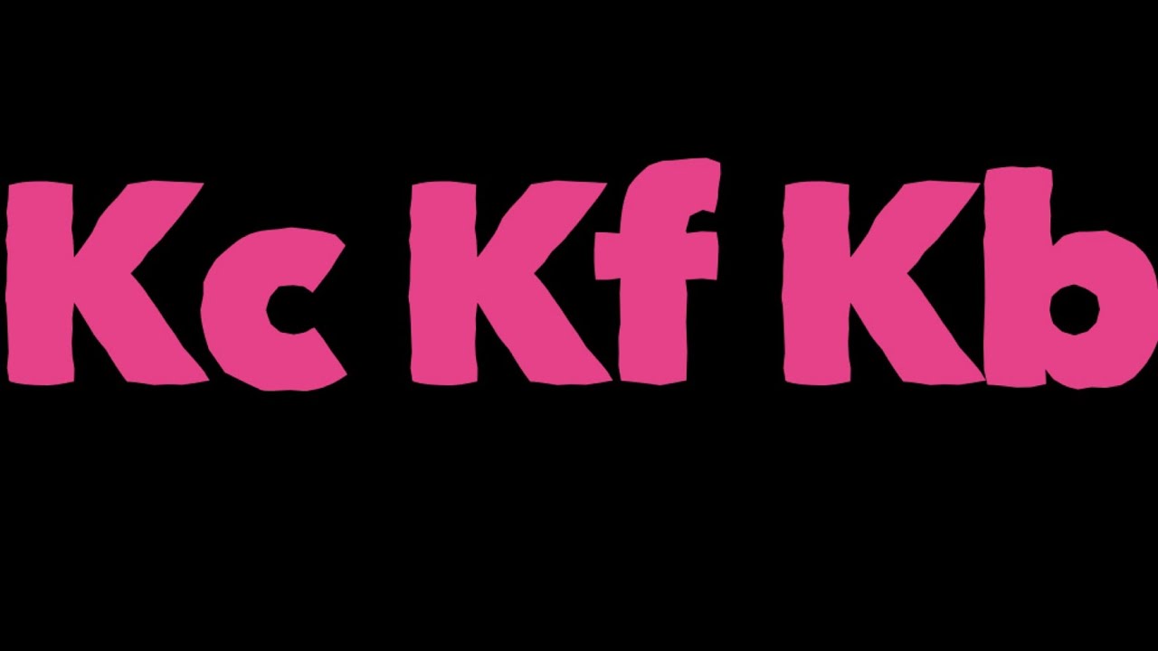 Relationship between Kc kf kb - YouTube