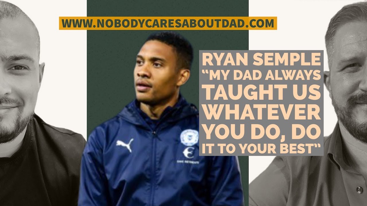 Ryan Semple Ep17 - "My dad always taught us, whatever you do, do it to ...