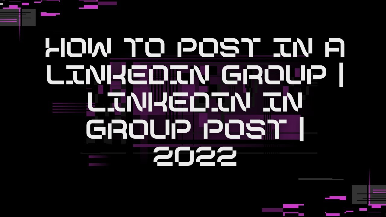 How To Post In A LinkedIn Group | LinkedIn In Group Post | 2022 - YouTube