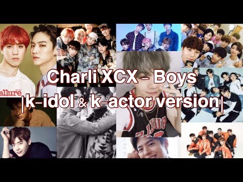 Charli XCX - Boys | K-idol & K-actors Version |