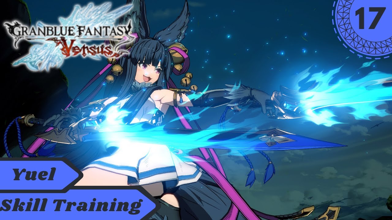 Granblue Fantasy: Versus - Skill Training - Yuel (17) [DLC] - YouTube