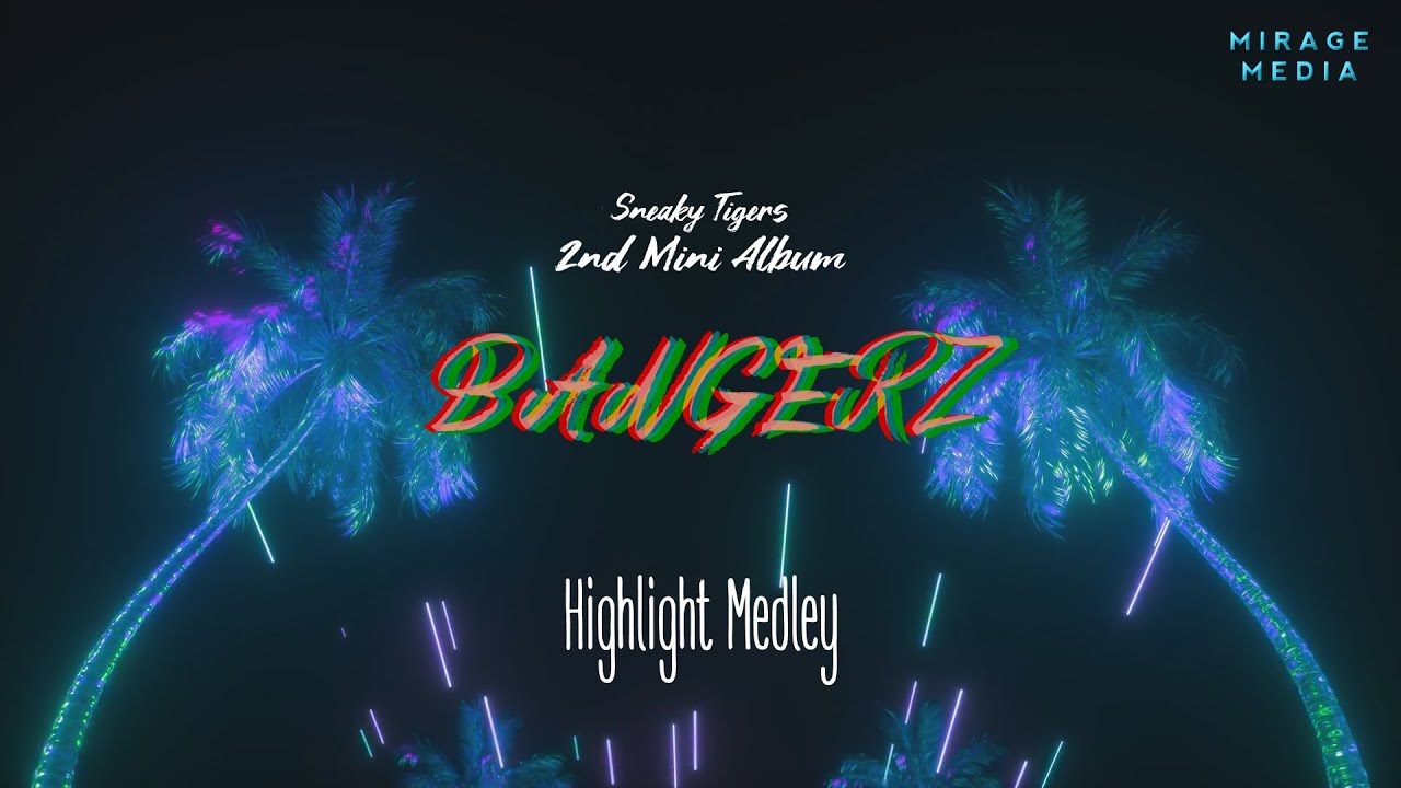 SNEAKY TIGERS (스니기 타이거스) 2ND MINI ALBUM [BANGERZ] HIGHLIGHT MEDLEY ...