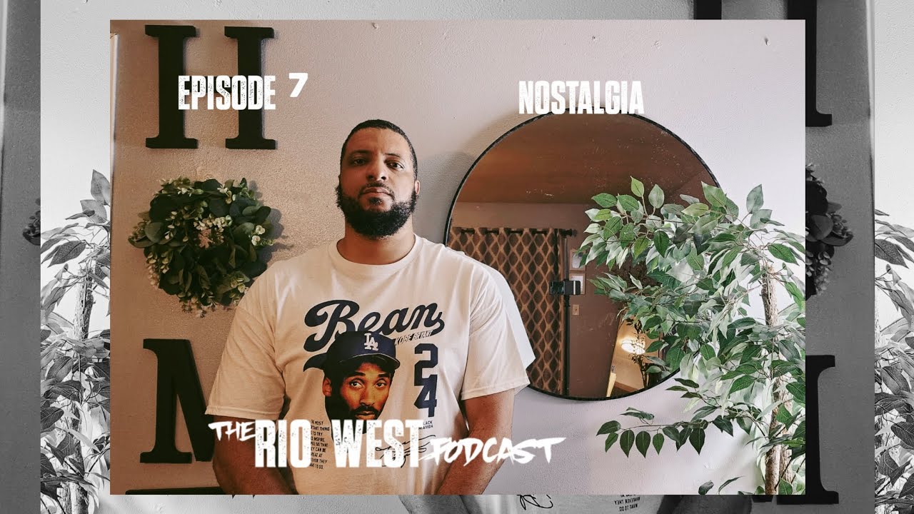The Rio West Podcast Episode 7 | Nostalgia - YouTube