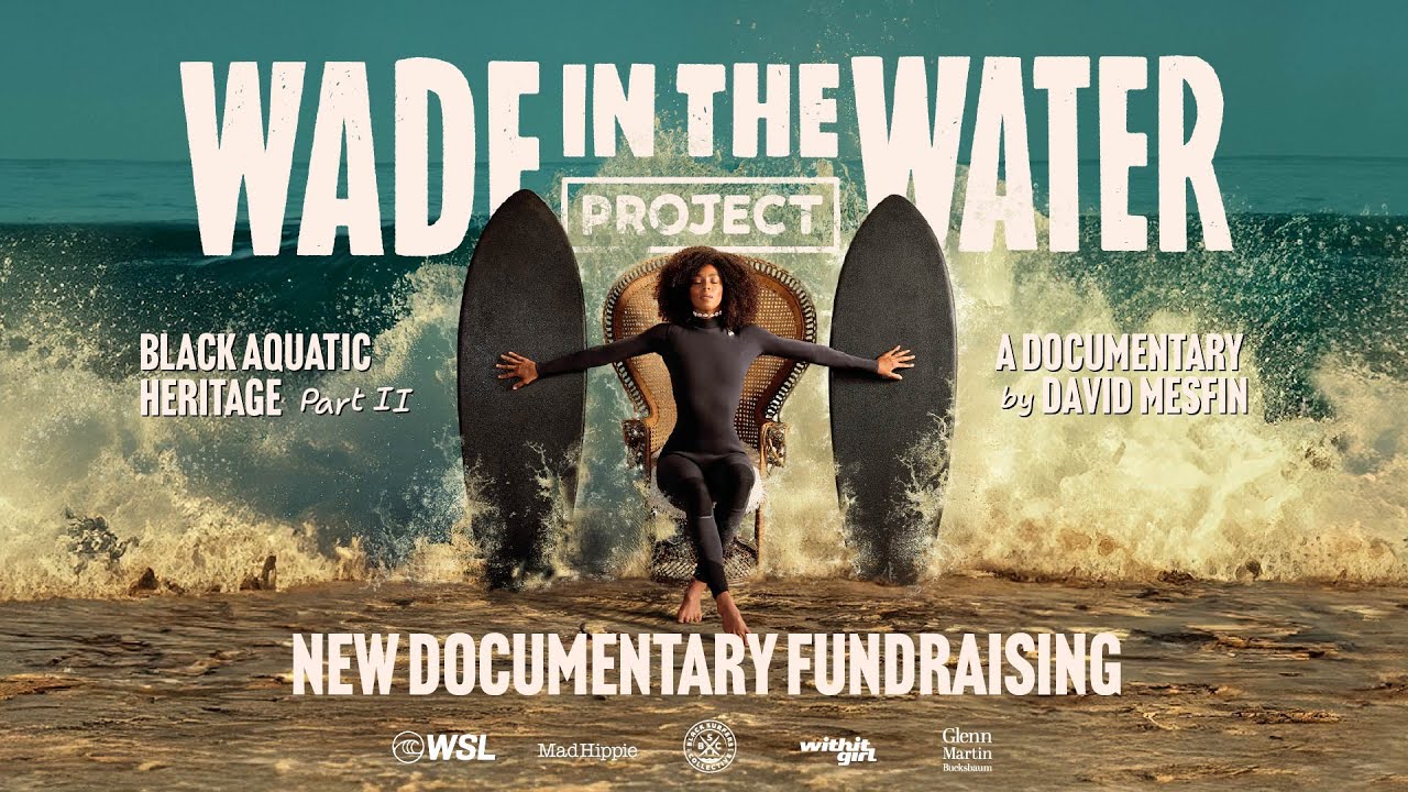 Wade in the Water Documentary Launches Part II and Fundraising Campaign ...