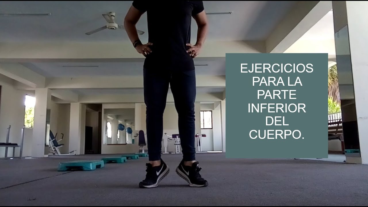 EJERCICIOS PARA LA PARTE INFERIOR DEL CUERPO | RUTINA DE EJERCICIOS EN ...