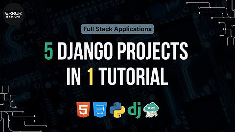 Django Projects | Full Stack | Python | ERROR BY NIGHT - YouTube