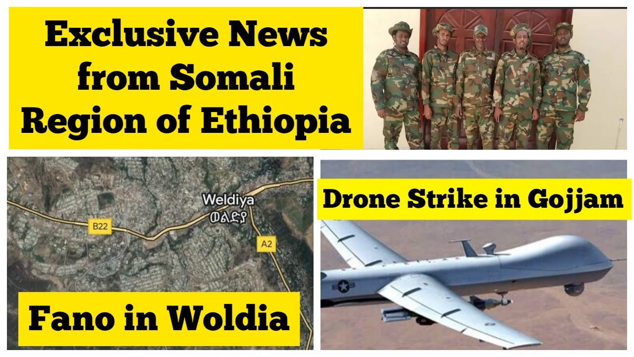 Exclusive News from Somali Region of Ethiopia | Drone Strike in Gojjam ...