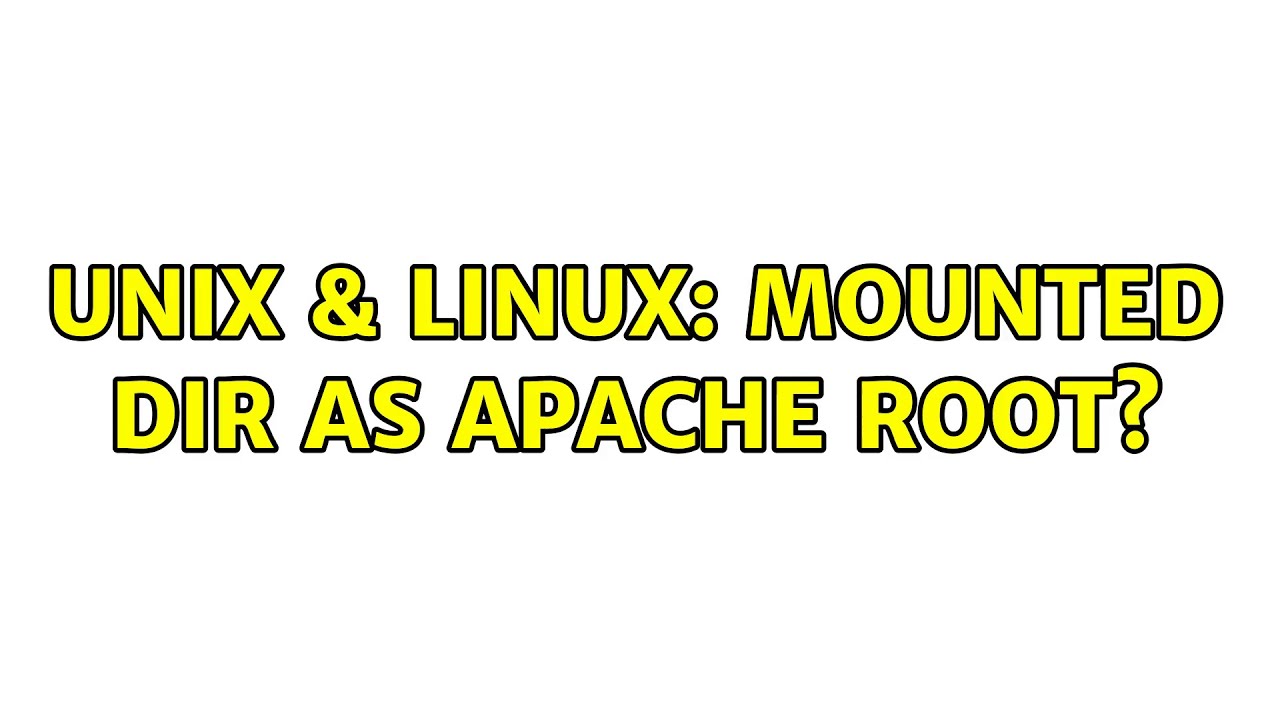 Unix & Linux: Mounted Dir as Apache Root? - YouTube