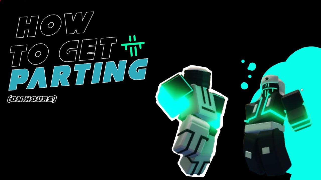 (ROBLOX) How To Get PARTING On HOURS! - YouTube