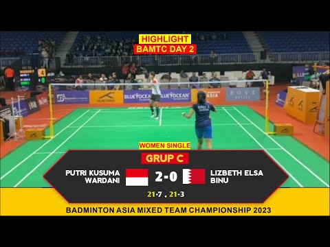 HIGHLIGHT | Putri Kusuma Wardani VS Lizbeth Elsa Binu | BAMTC 2023