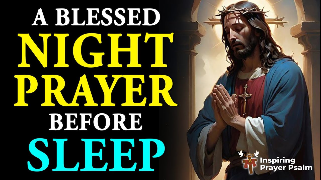 A Blessed Night Prayer Before Sleep - An Evening Prayer to God - YouTube
