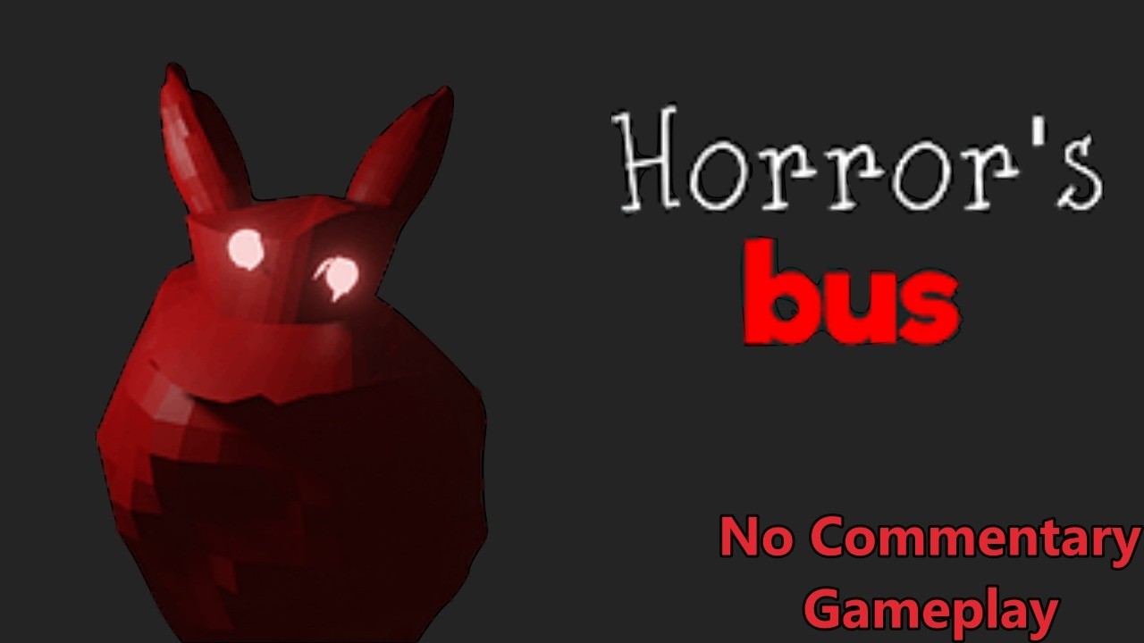 Horror's Bus | No Commentary Gameplay - YouTube