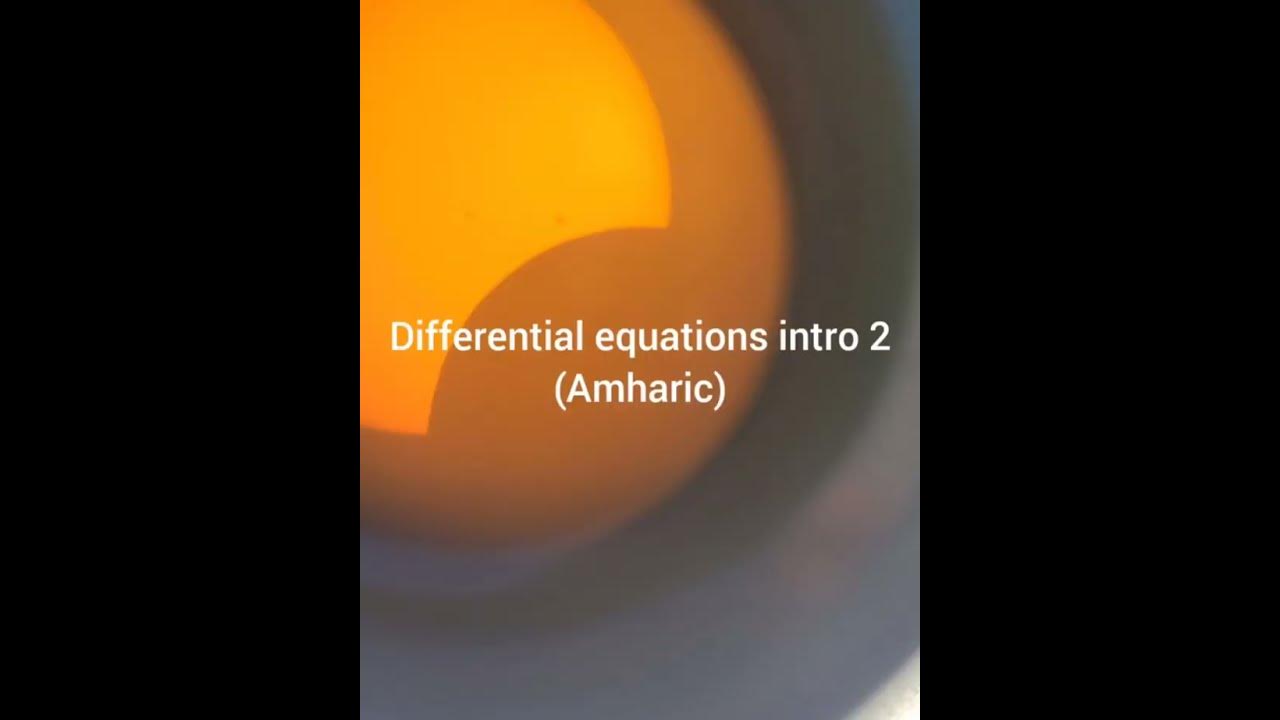 Differential equations intro part 2(Amharic) - YouTube
