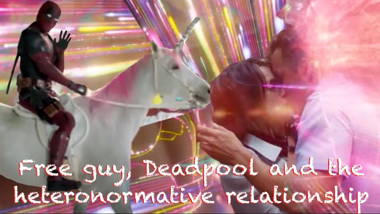 Free guy, Deadpool and the heteronormative relationship - YouTube
