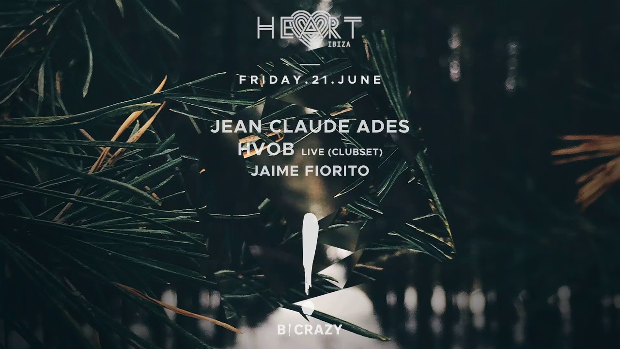 B!CRAZY Ibiza with Jean Claude Ades • HVOB Live (Clubset) • Jaime ...