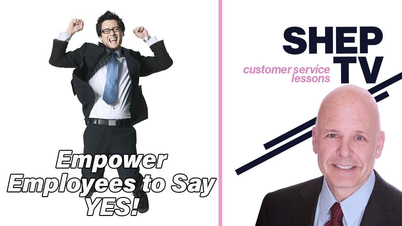 Empower Your Employees to Say Yes to Customers - YouTube