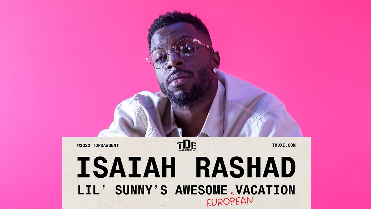 Isaiah Rashad Lil Sunny's Awesome Europe Vacation Tour 2023 Annabel ...