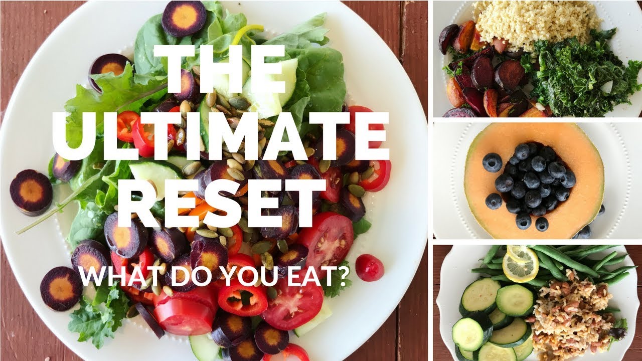 What Do You Eat On The Ultimate Reset - YouTube