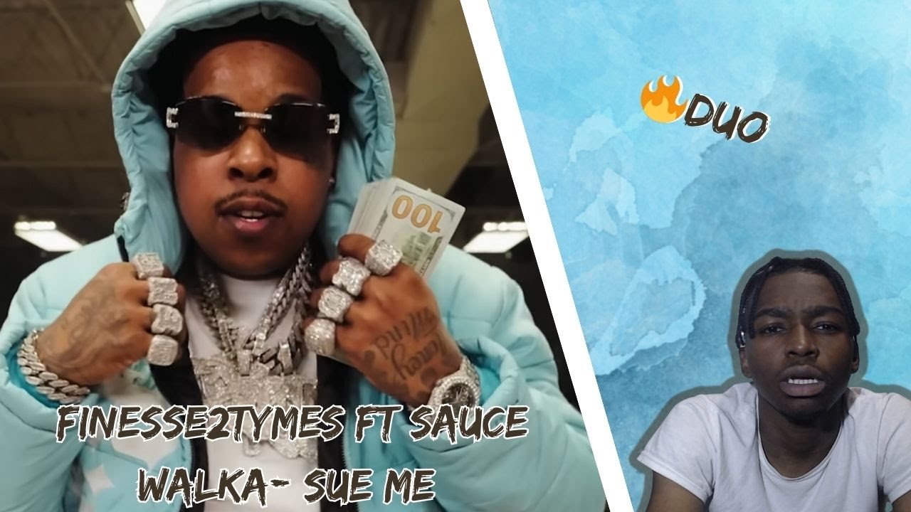 Finesse2Tymes Ft Sauce Walka Sue Me Official Music Video Reaction finesse2tymes-ft-sauce-walka-sue-me-official-music-video-reaction