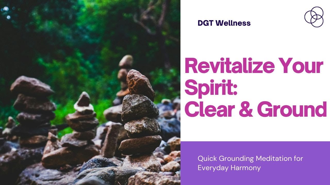 Revitalize Your Spirit: Quick Grounding Meditation for Everyday Harmony ...