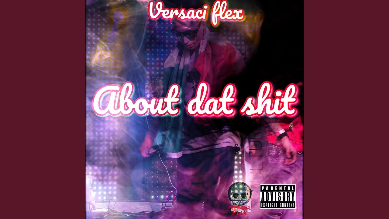 About Dat Shit - YouTube