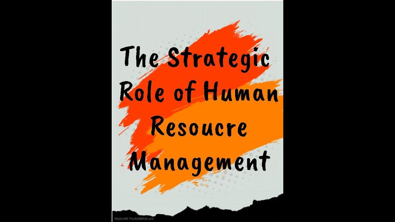 The Strategic Role Of Human Resource Management YouTube the-strategic-role-of-human-resource-management-youtube