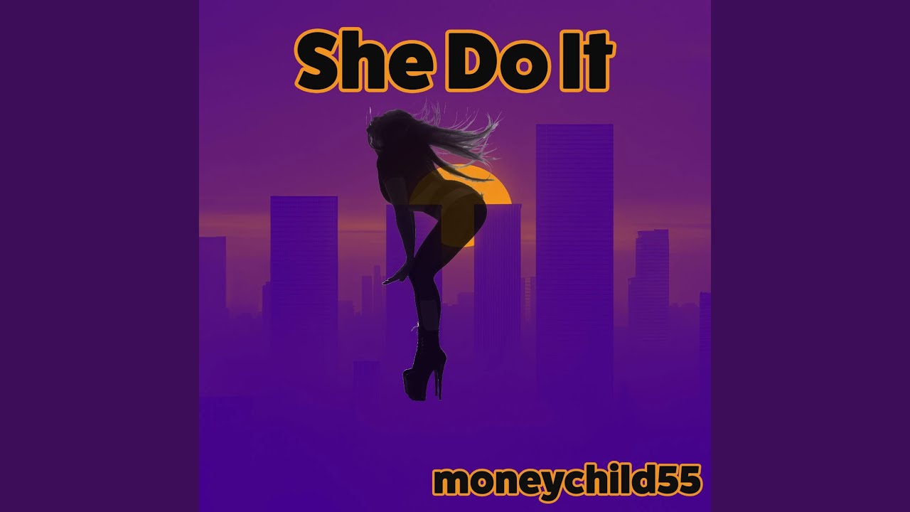 She Do It - YouTube