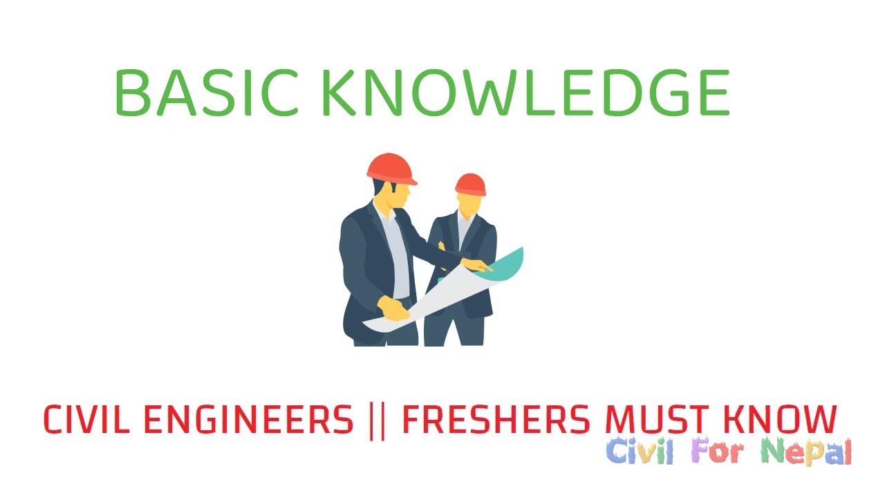 BASIC KNOWLEDGE A CIVIL ENGINEER || FRESHER MUST KNOW - YouTube