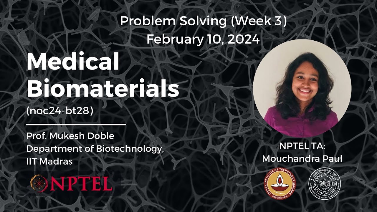 Week 3: Overview & Problem Solving | NPTEL: Medical Biomaterials (noc24-bt28) - YouTube