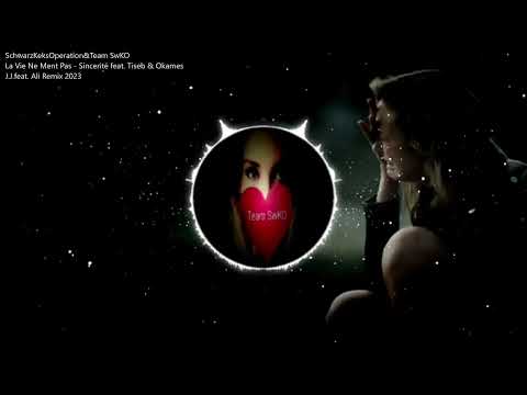 La Vie Ne Ment Pas   Sincerité feat  Tiseb & Okames (J.J.feat.Ali Remix 2023)