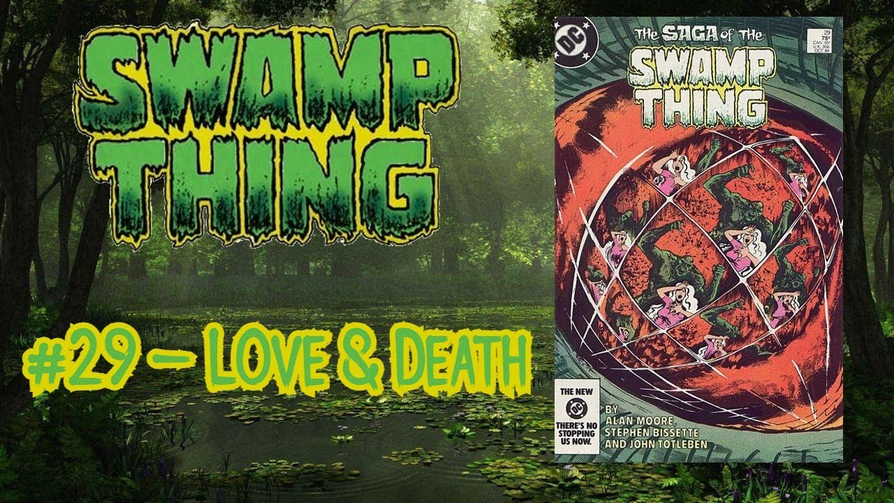 Love & Death | Swamp Thing 29 Read-Along | Alan Moore, Stephen Bissette ...