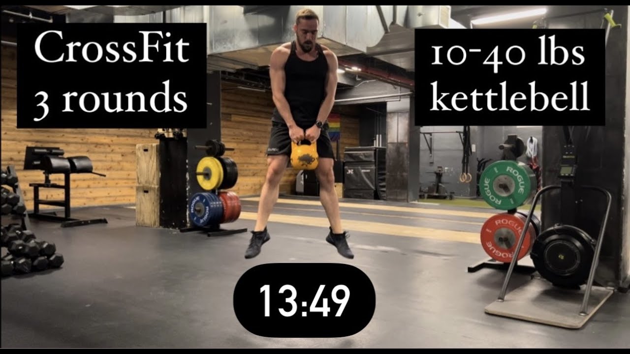 CrossFit: 10 to 40 lbs Kettlebell - 3 rounds, 6 exercises - YouTube