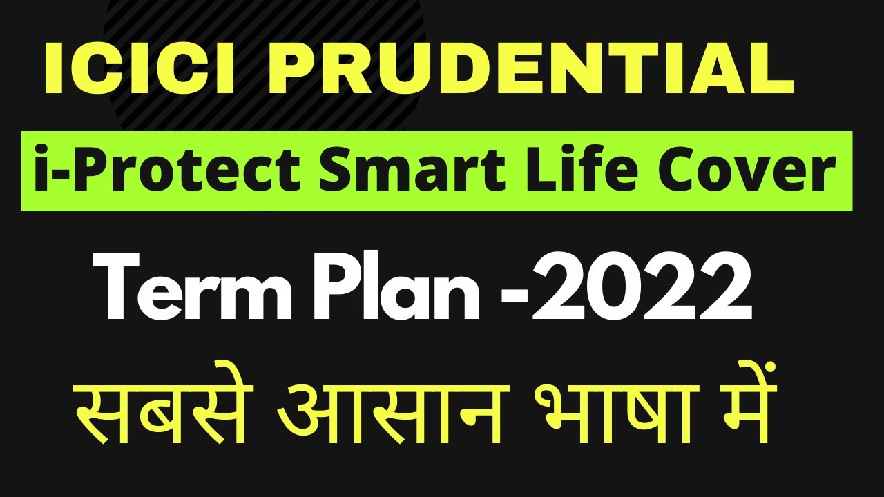 ICICI Prudential i-Protect Smart Term Plan | Latest Term Insurance Plan ...